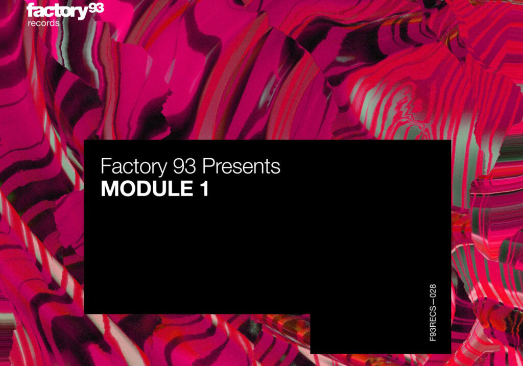 FACTORY 93 RECORDS ASSEMBLES NEW TECHNO COMPILATION 'MODULE 1' - Techno Mood